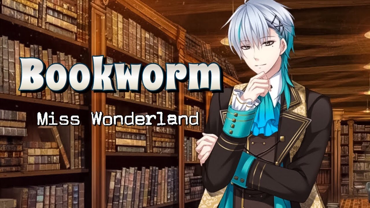 Bookworm— Hansel Bernet | Miss Wonderland (Lost Alice) - YouTube