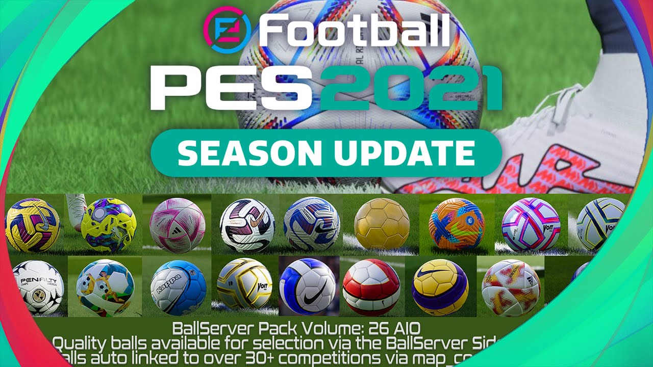 PES 2021 Update - New Ball Pack Update (Ball Server v26 Season 2022/ ...