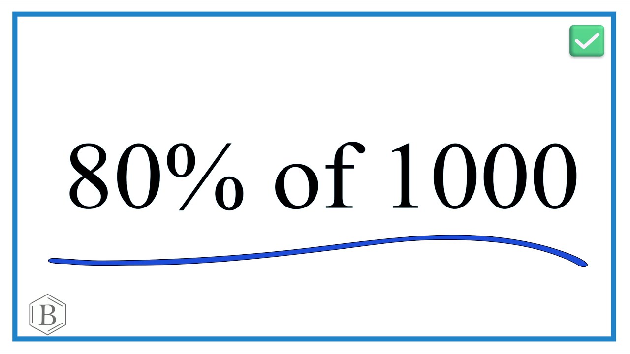 How to Calculate 80% of 1,000 (Eighty Percent of One Thousand) - YouTube