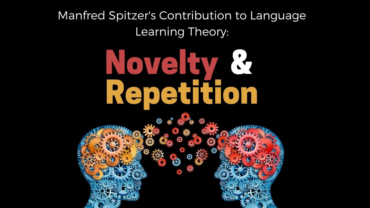 Manfred Spitzer’s Contribution to Language Learning Theory: Novelty ...