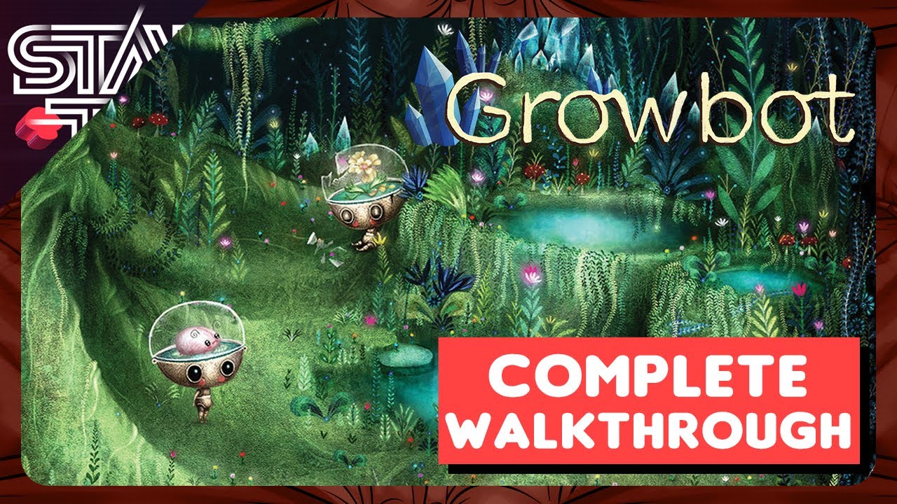 GROWBOT | FULL GAMEPLAY WALKTHROUGH GUIDE (No Commentary) 1440p - YouTube