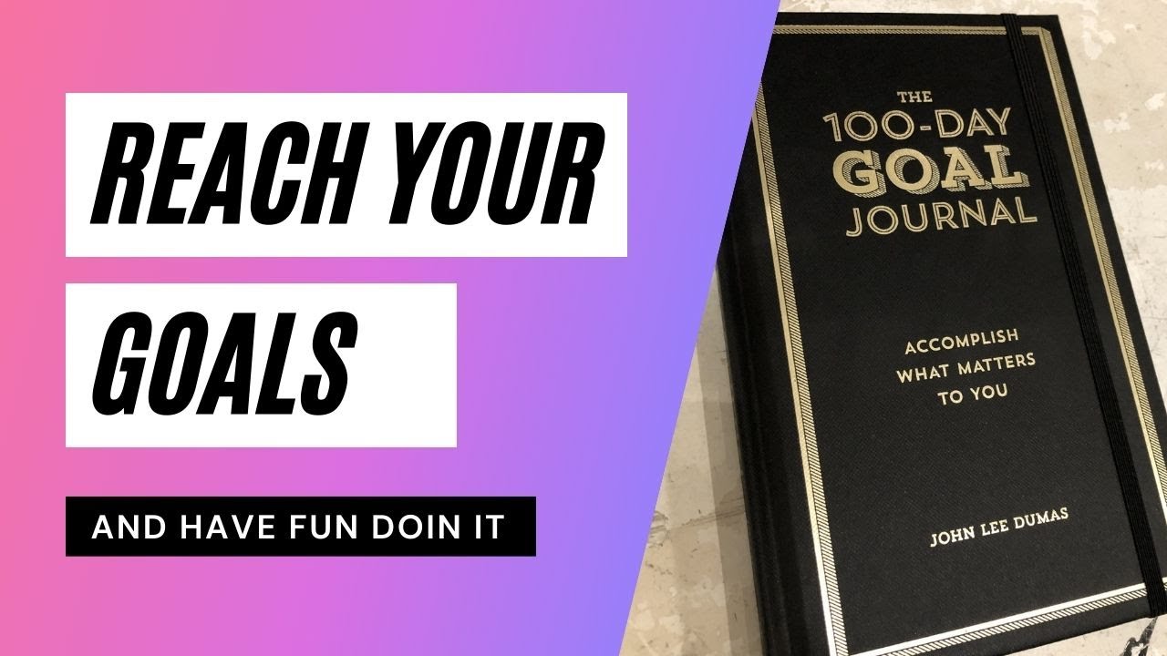 Setting Goals With The 100-Day Goal Journal - YouTube
