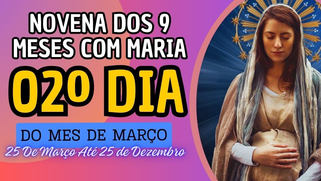 02º DE NOVENA DOS 9 MESES COM MARIA 26 DE MARÇO - YouTube
