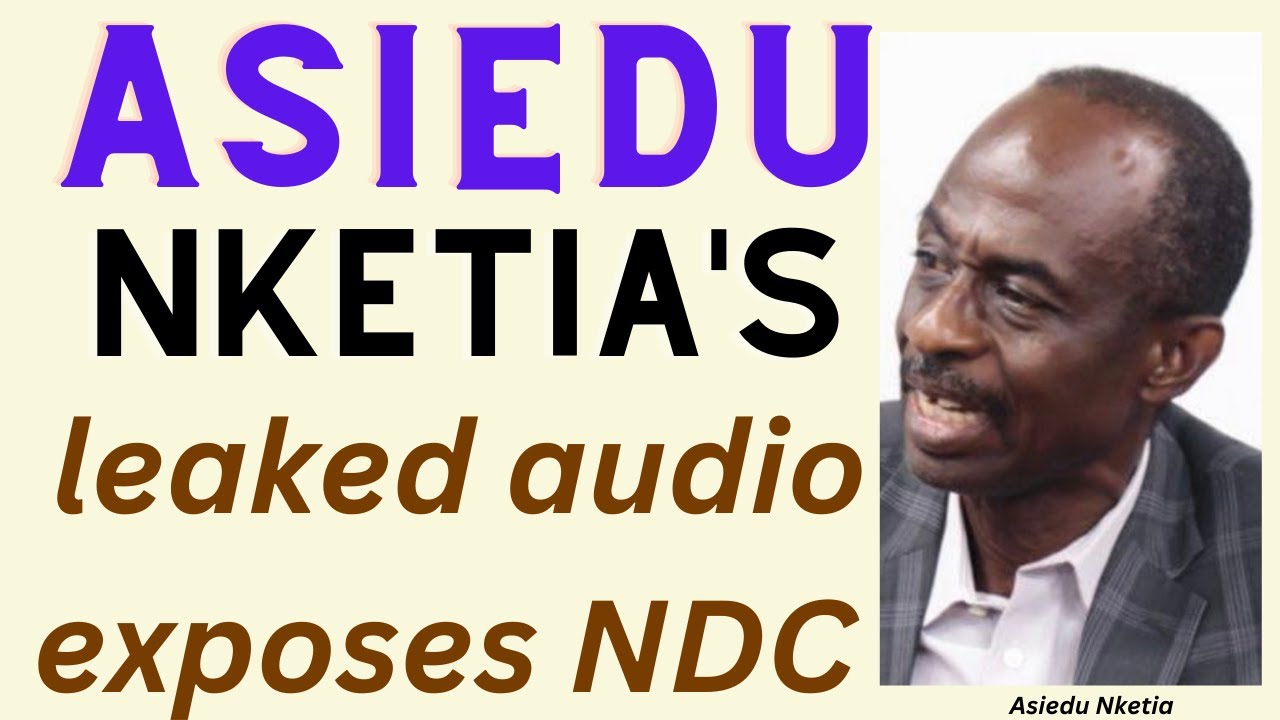 Asiedu Nketia's leaked audio exposes NDC - Daddy Fred provides updates ...