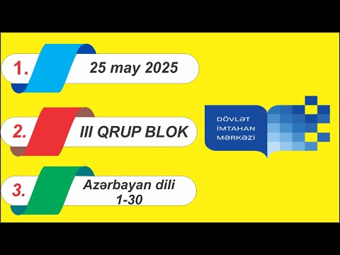 25 may 2025 III qrup blok / Azərbaycan dili 1-30 / Ətraflı izah