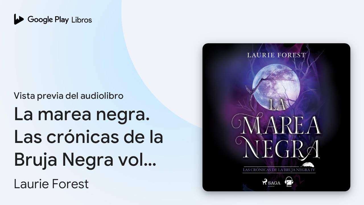 La marea negra. Las crónicas de la Bruja Negra… de Laurie Forest · Vista previa del audiolibro ...