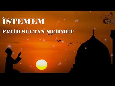 İstemem | Fatih Sultan Mehmet | Şiir Dinletisi