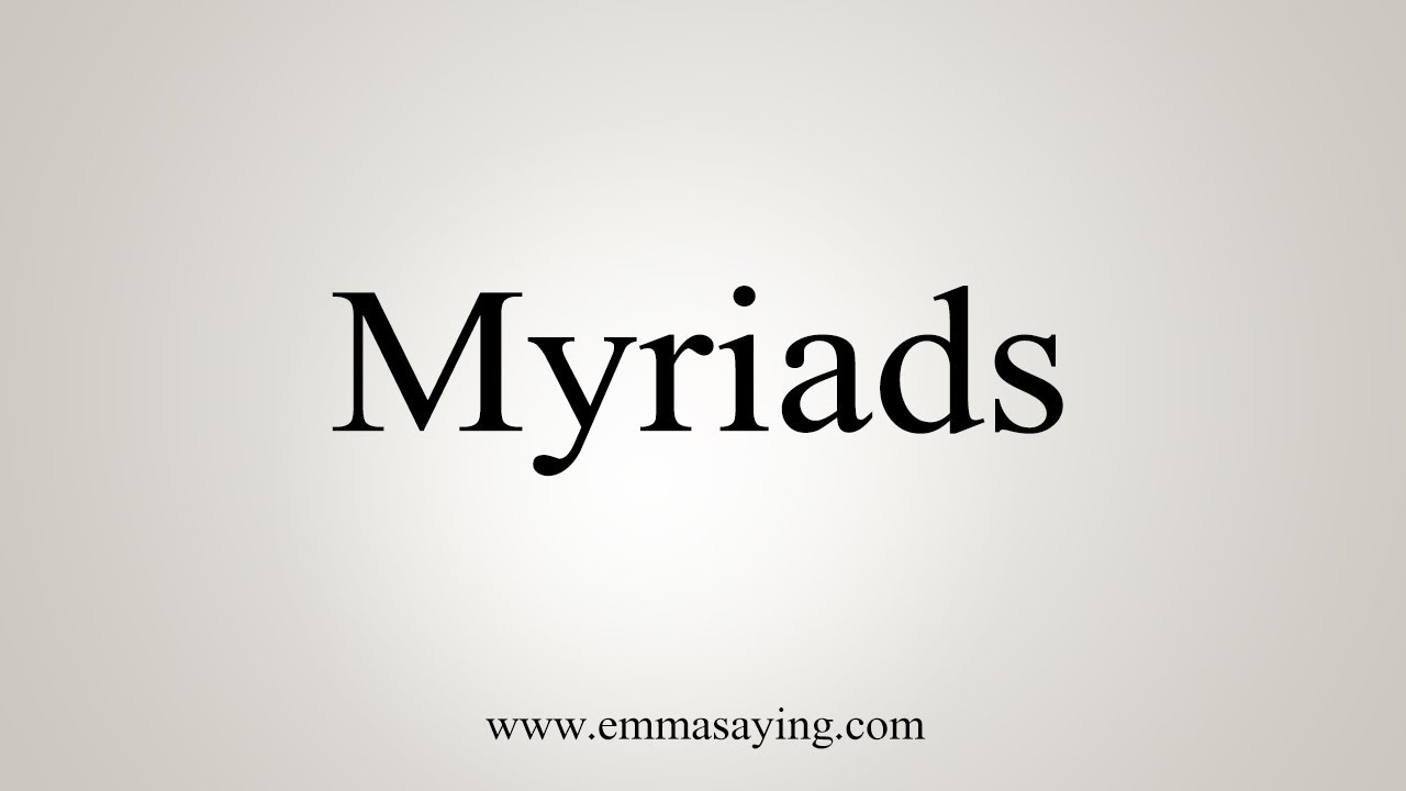 How To Say Myriads - YouTube