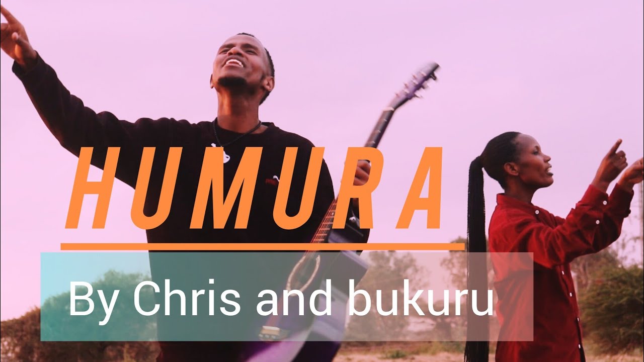 HUMURA BY CHRIS & BUKURU (official video) - YouTube