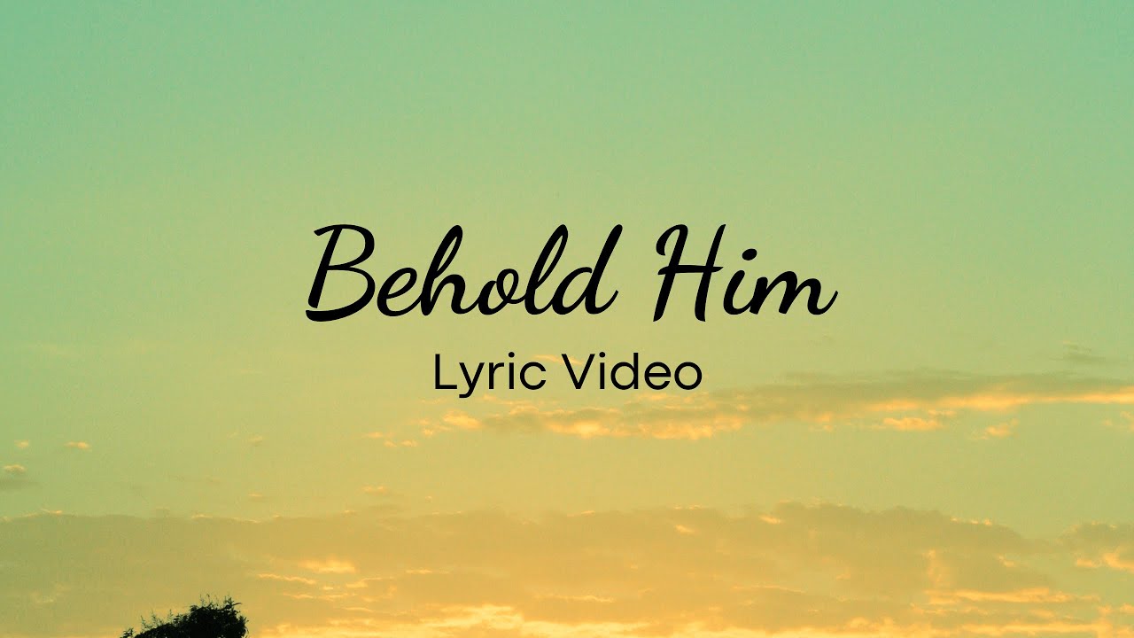 Behold Him [Lyric Video] - Hillsong Worship - YouTube