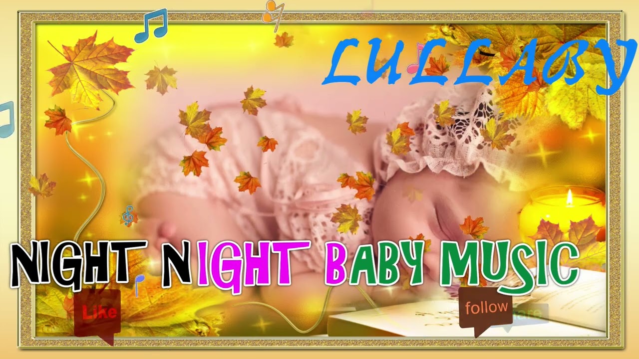 SUPER RELAXING LULLABY, WONDERFUL GO TO SLEEP MUSIC BY NIGHT NIGHT BABY ...