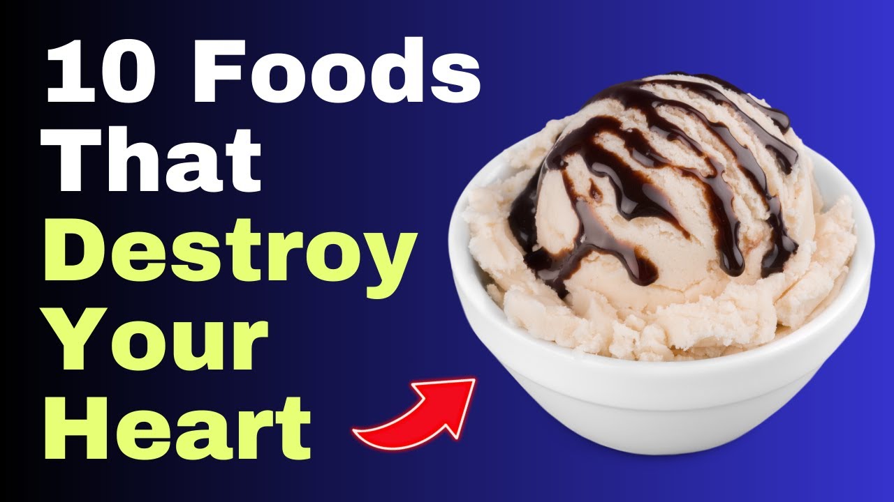 10 Foods That DESTROY Your HEART | Avoid For a Healthier Heart ...