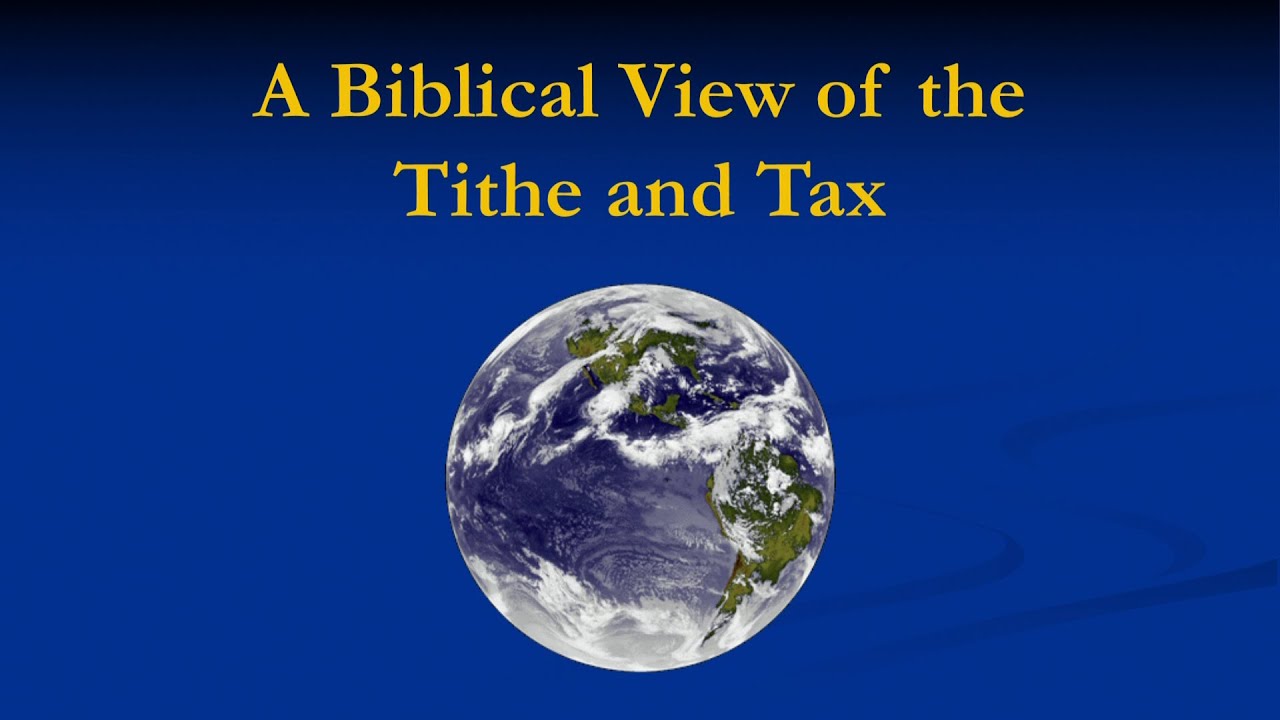 A Biblical View of the Tithe and Tax - 9/29/2024 - Biblical Worldview ...