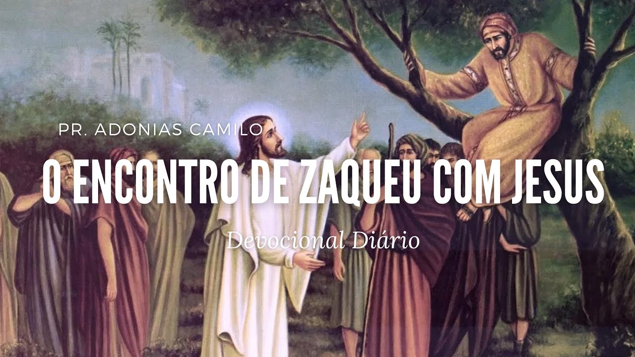 Devocional O Encontro de Zaqueu com Jesus - YouTube