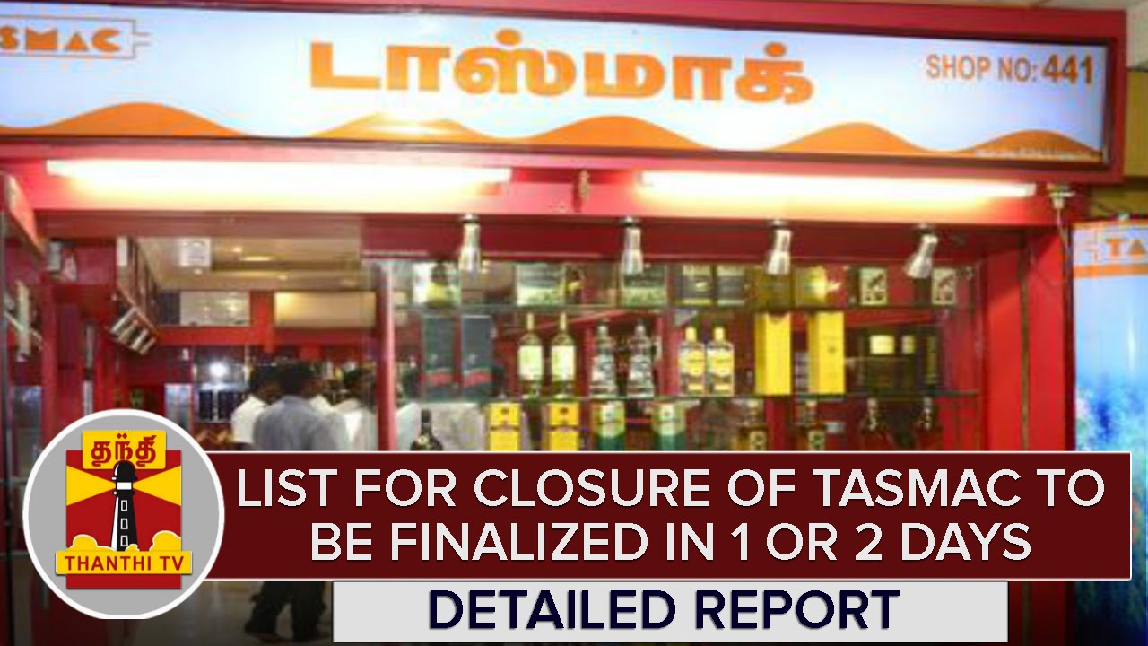 "List For Closure Of 500 TASMAC Shops To Be Finalised in 1 or 2 Days ...
