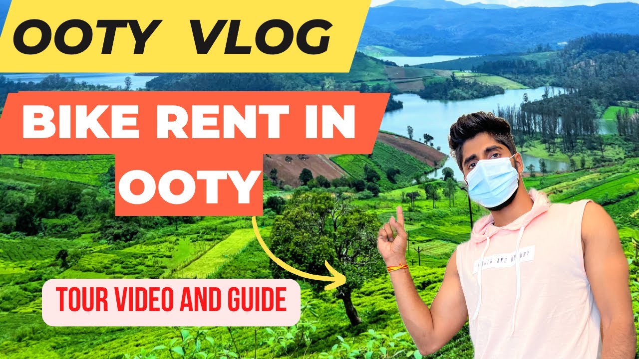 Ooty Vlog 2022 | Bike rent ooty | ऊँटी में बाइक रेंट OOTY Tourist ...