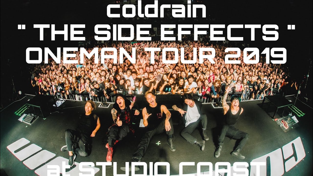 coldrain " THE SIDE EFFECTS " ONEMAN TOUR 2019 at STUDIO COAST - YouTube