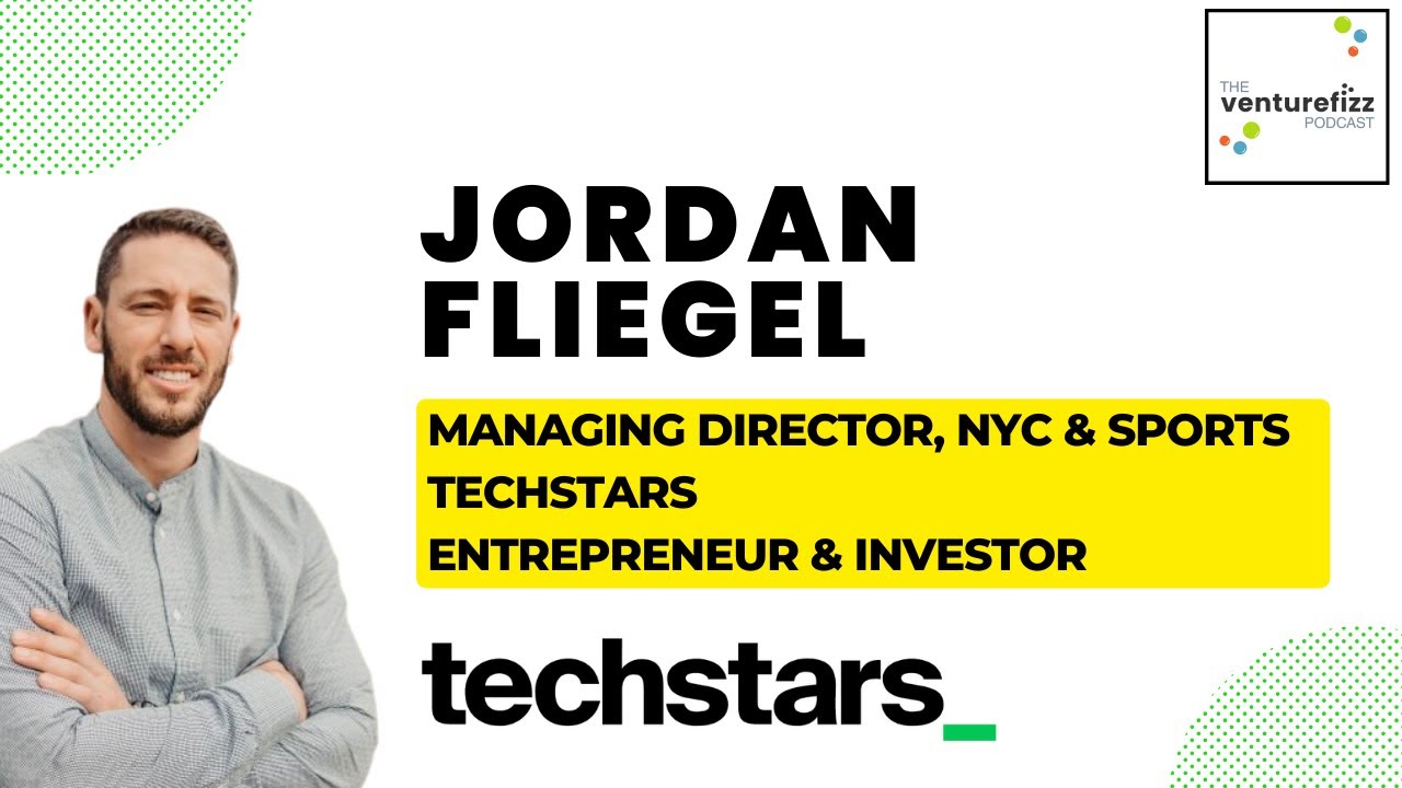 Jordan Fliegel, Managing Director at Techstars - The VentureFizz ...
