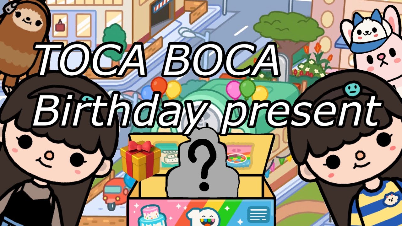 TOCA BOCA Happy Birthday!!!🥳Free presents🎁 - YouTube