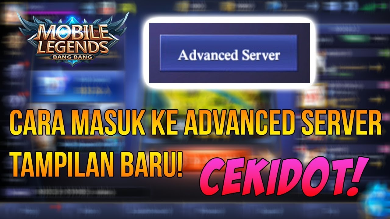 Cara Masuk ke Advanced Server Mobile Legends (UNTUK COBA HERO BARU ...