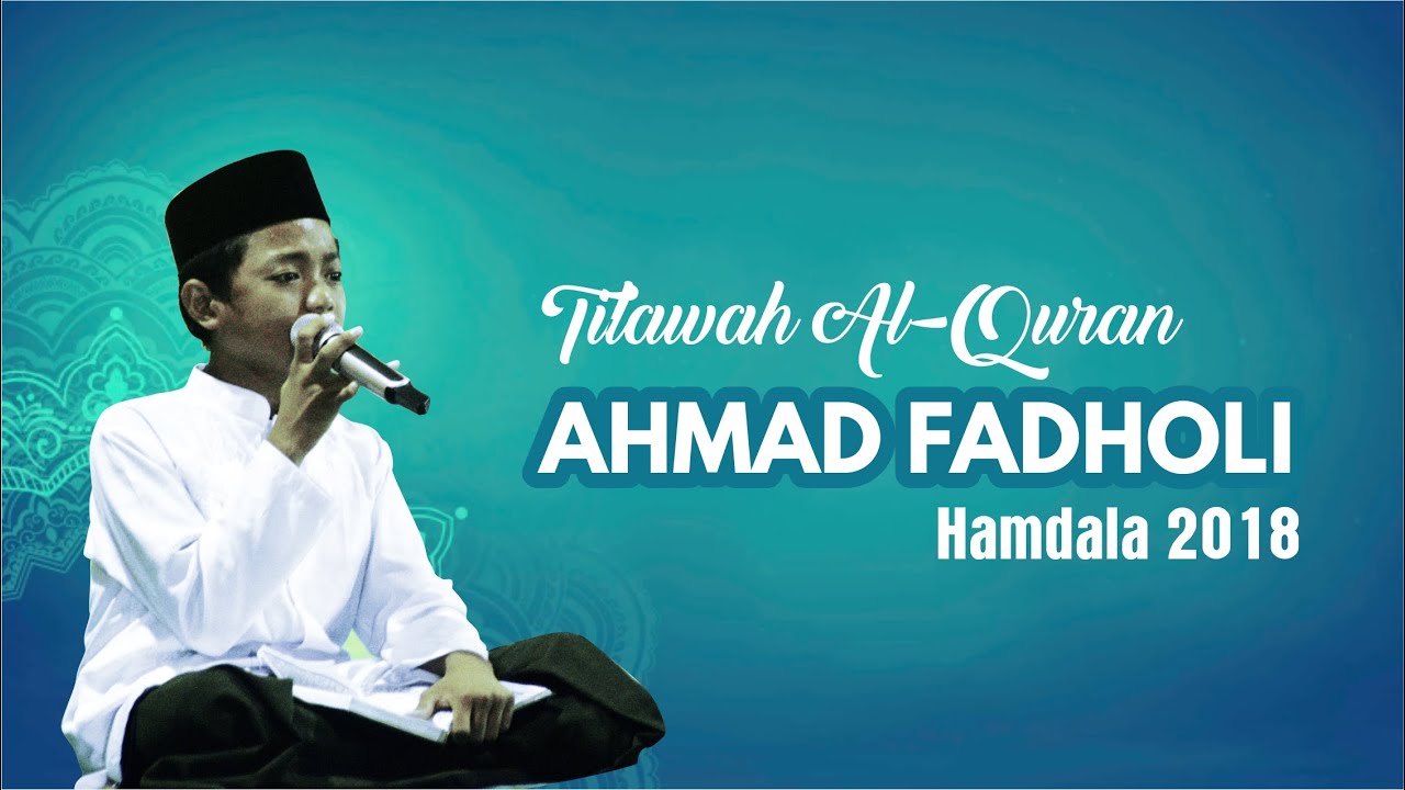 TILAWAH AL-QURAN HAMDALA 2018 - Ahmad Fadholi - YouTube