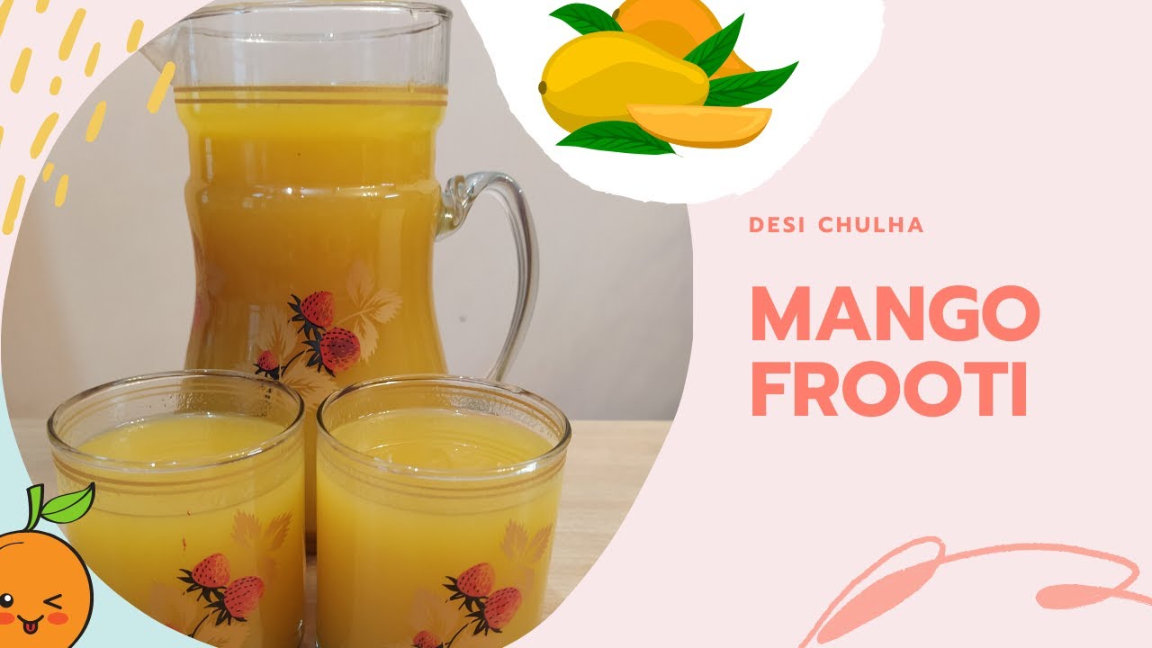 Mango Frooti Recipe | How To make Mango Frooti at Home | Fresh Mango ...