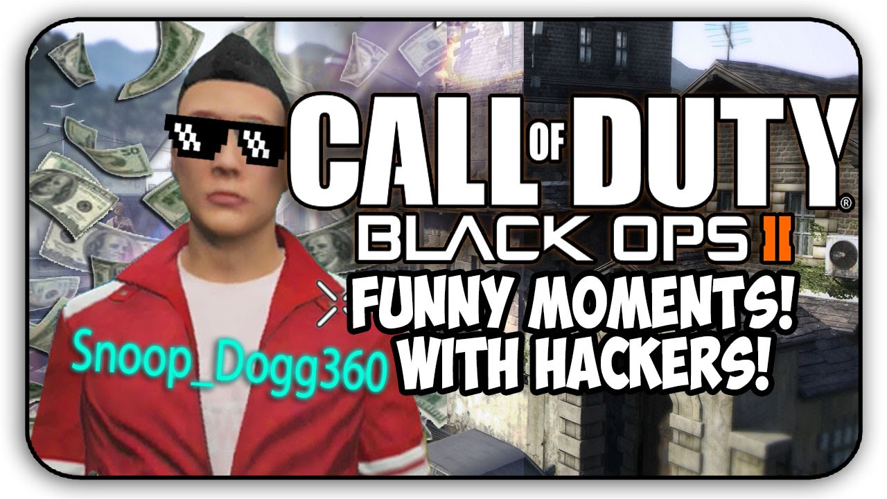 Call of Duty Black Ops 2 Funny Moments w/ HACKERS! (Snoop Dogg, Vanoss ...