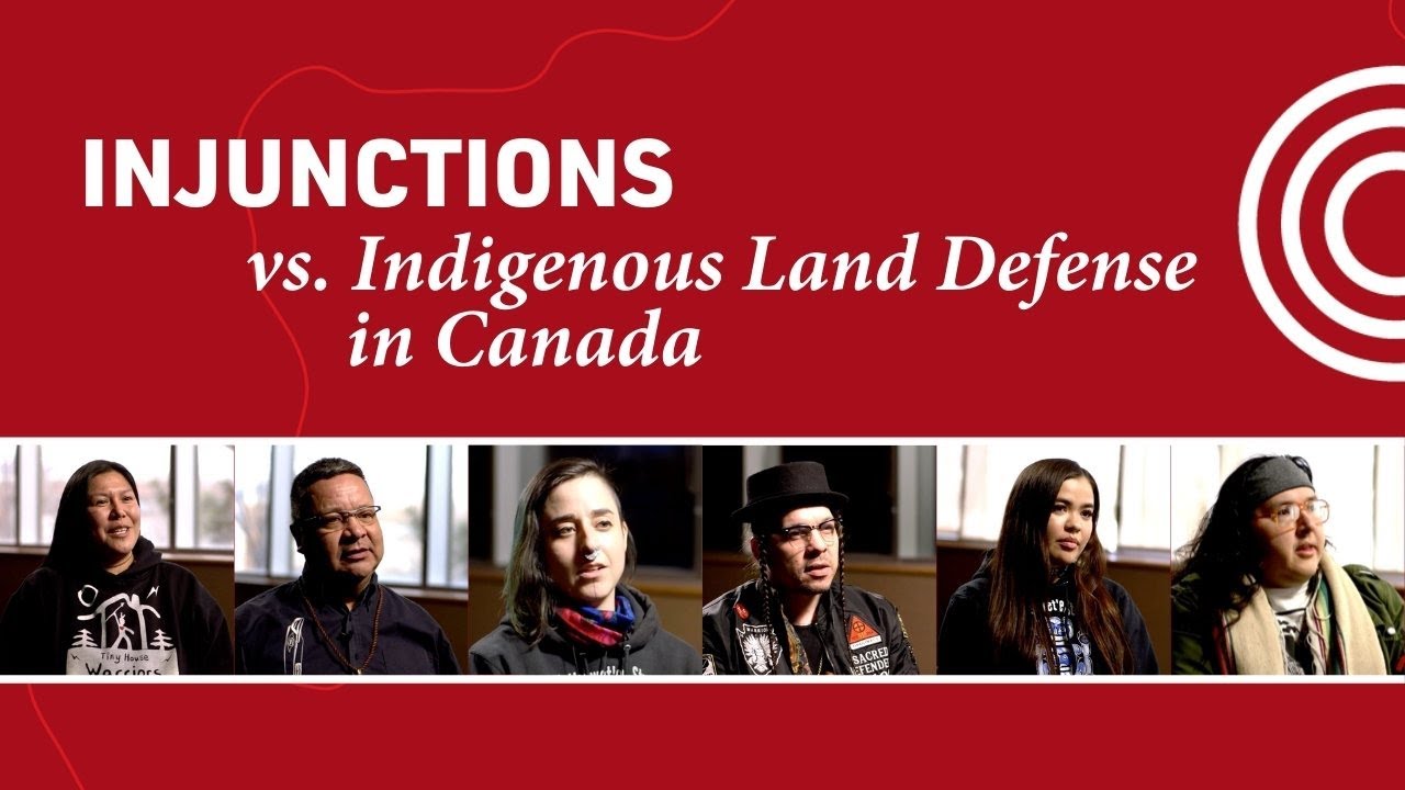 Weaponizing Injunctions: How Canada criminalizes Indigenous land ...