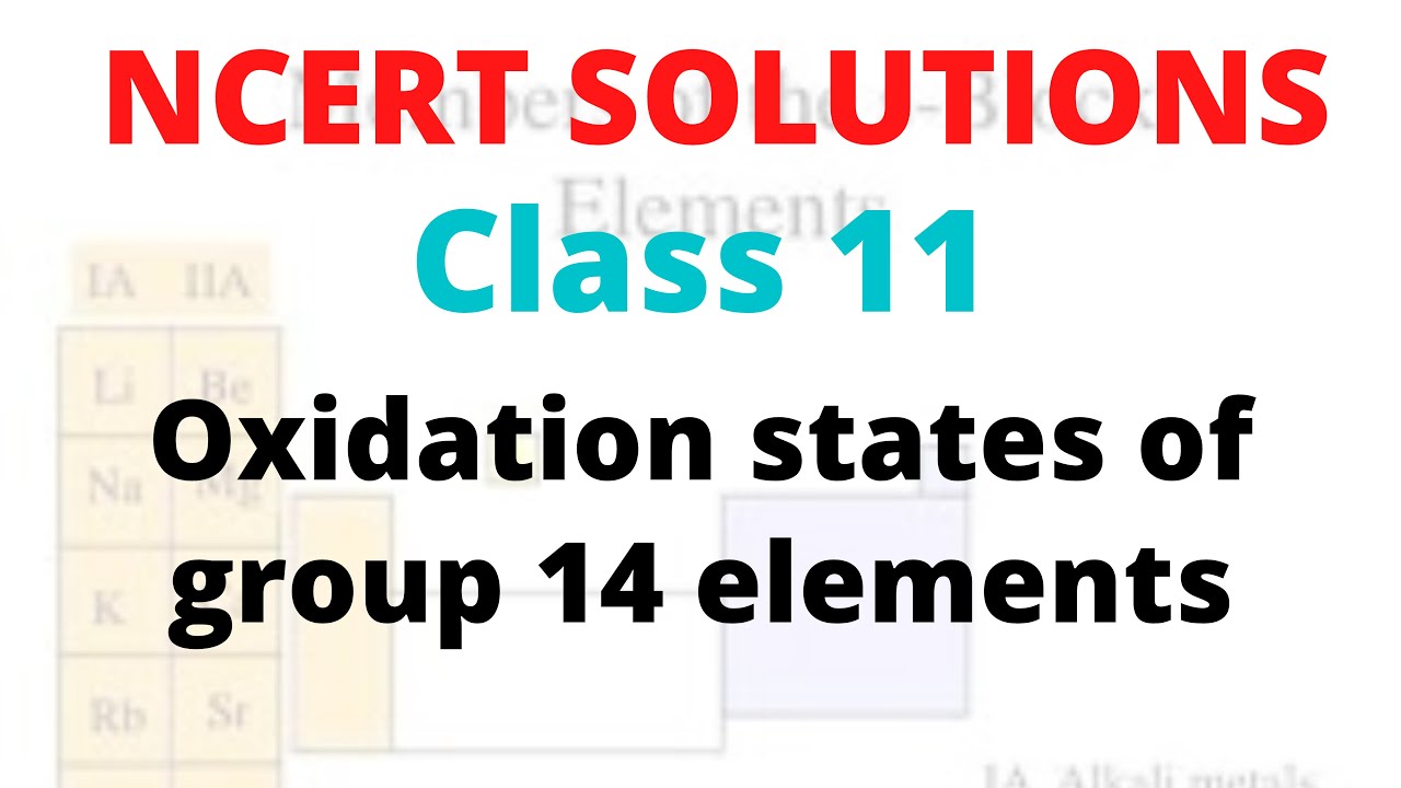 13 Oxidation States Of Group 14 Elements - YouTube