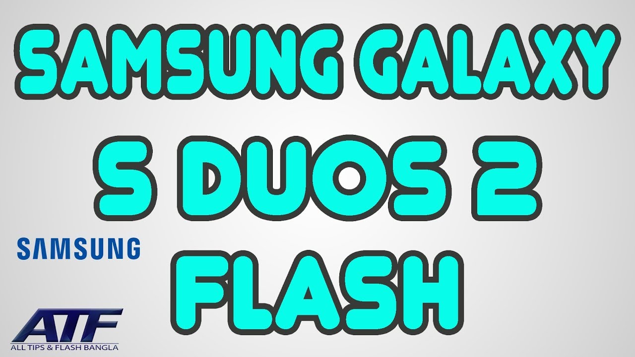 SAMSUNG GALAXY S DUOS 2 FLASH - YouTube