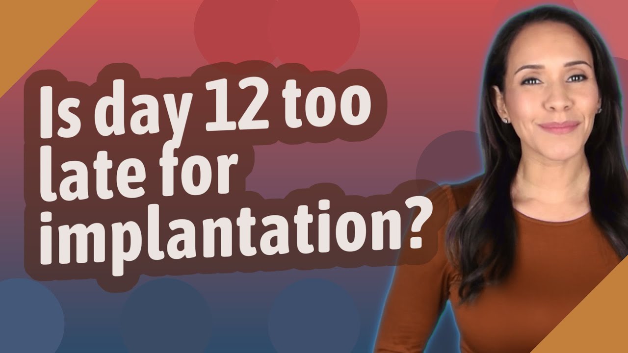 Is day 12 too late for implantation? - YouTube