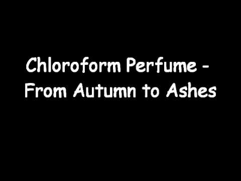 From Autumn to Ashes - Chloroform Perfume - YouTube