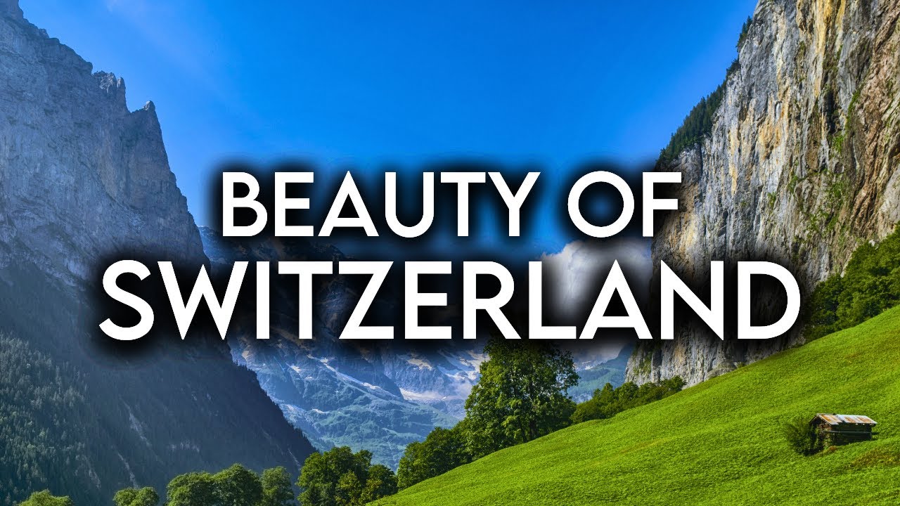 Beauty of Switzerland | 4K Travel Video | Switzerland Travel Guide ...