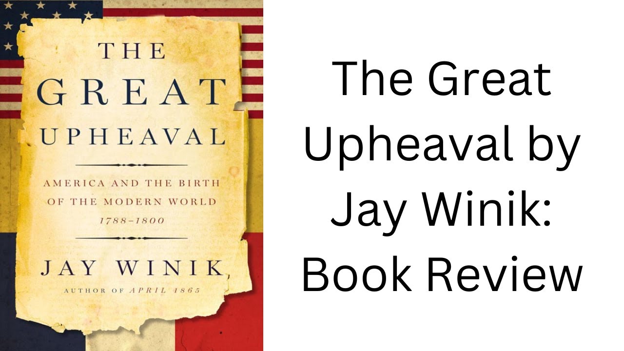 The Great Upheaval by Jay Winik: Book Review - YouTube