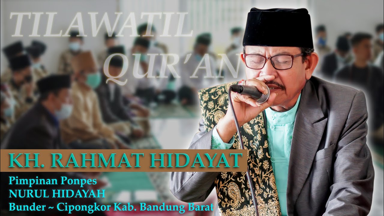 Kh. Rahmat Hidayat - Pimpinan Ponpes NURUL HIDAYAH bunder Cipongkor ...