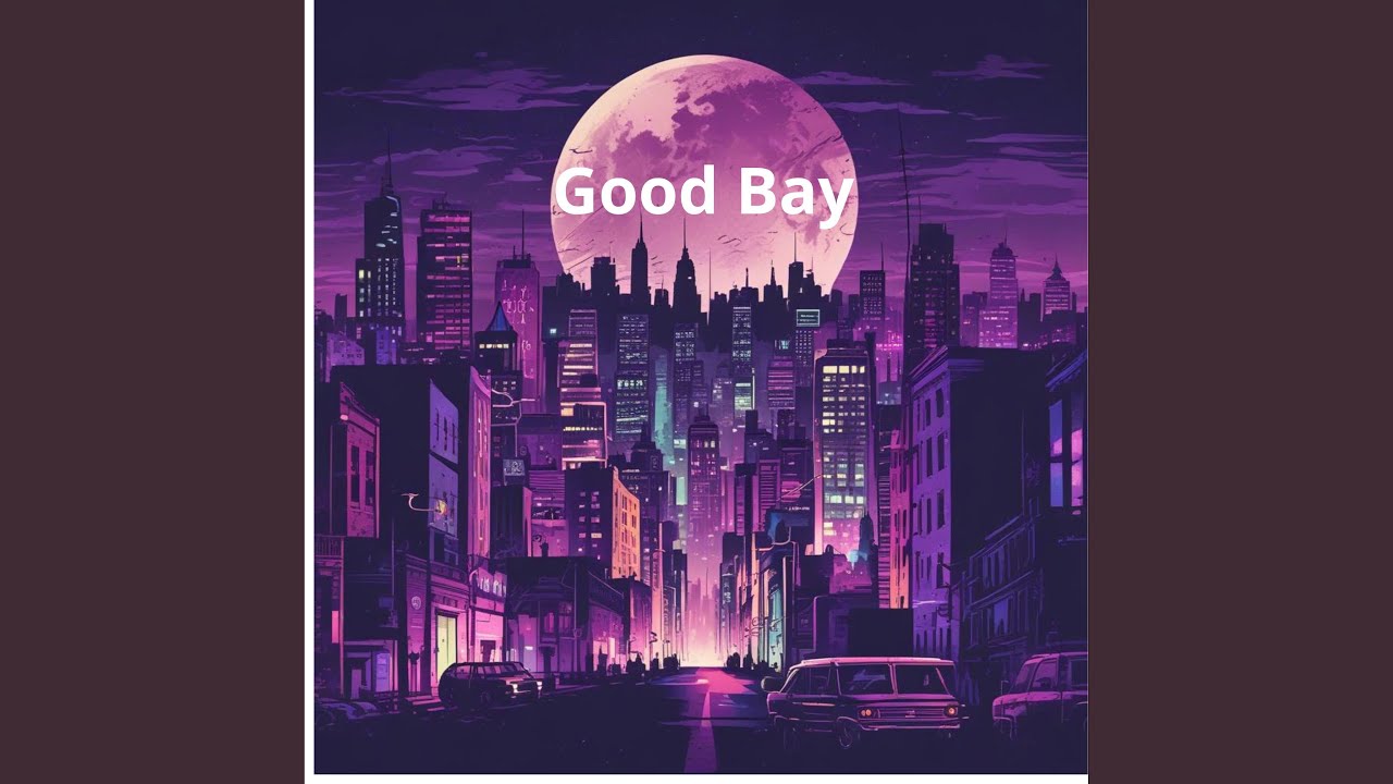 Good Bay - YouTube