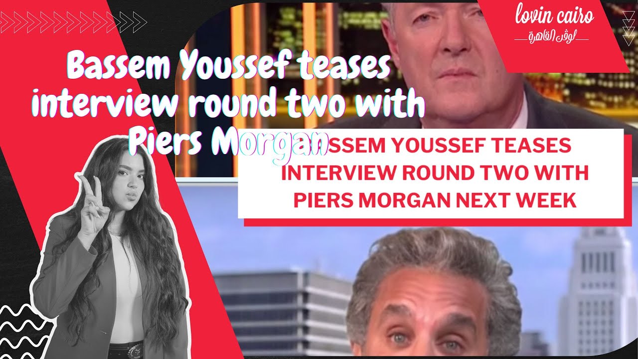 Bassem Youssef teases interview round two with Piers Morgan - YouTube