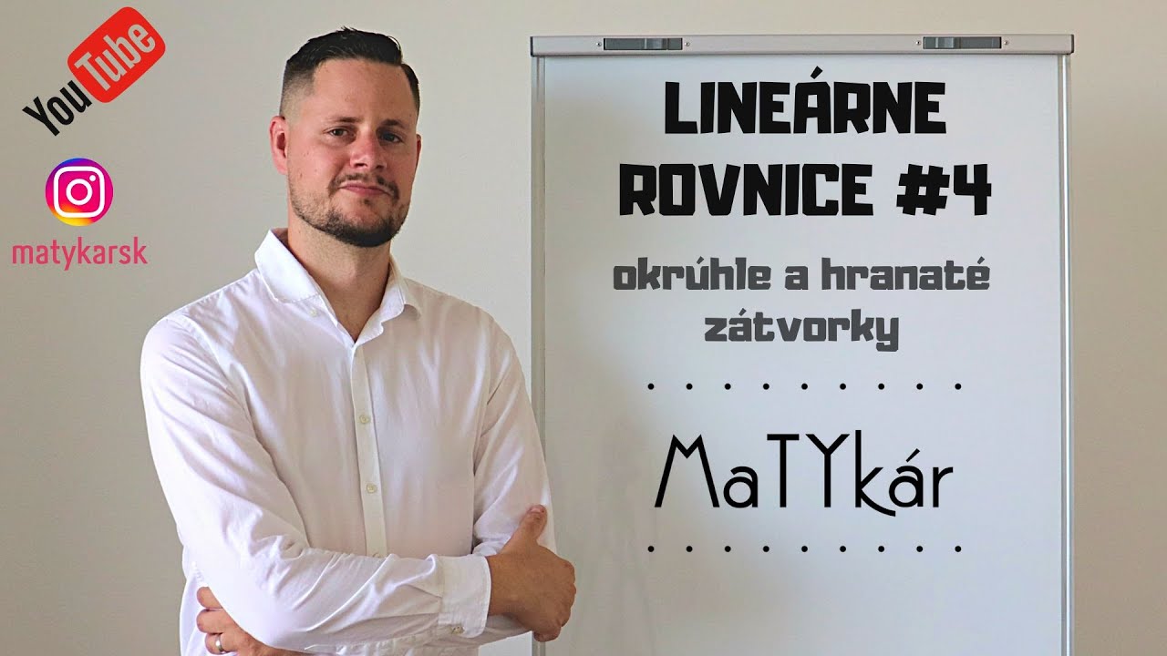 LINEÁRNE ROVNICE #4 - okrúhle a hranaté zátvorky - YouTube