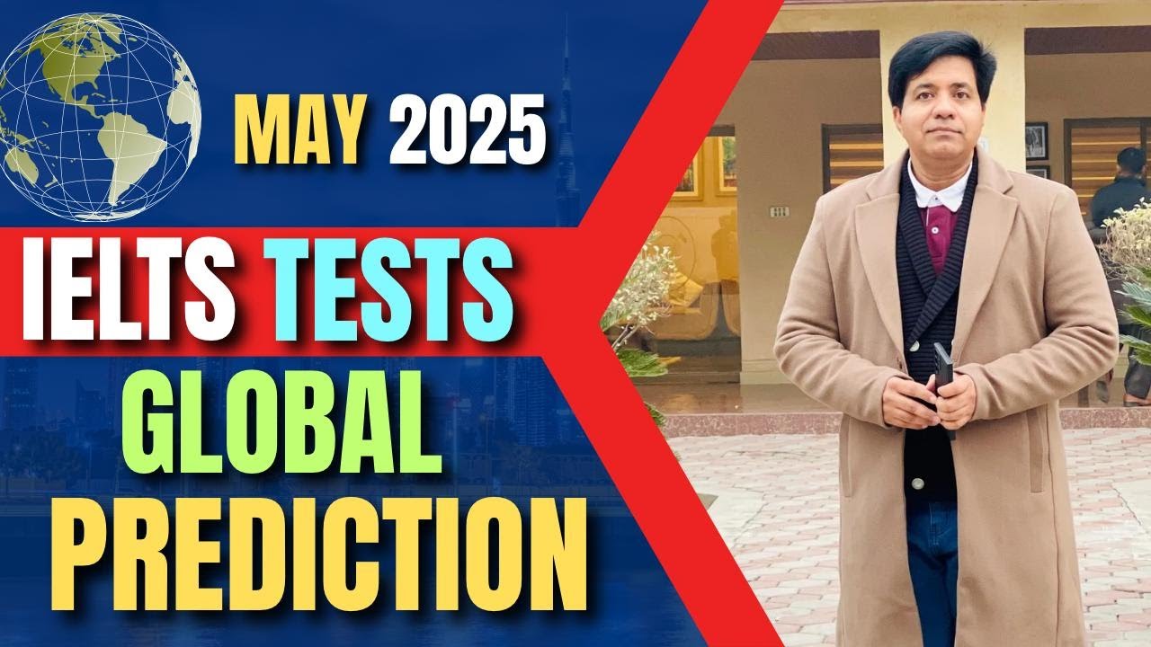 IELTS Tests Global Predictions May 2025 - IMPORTANT Questions And ...