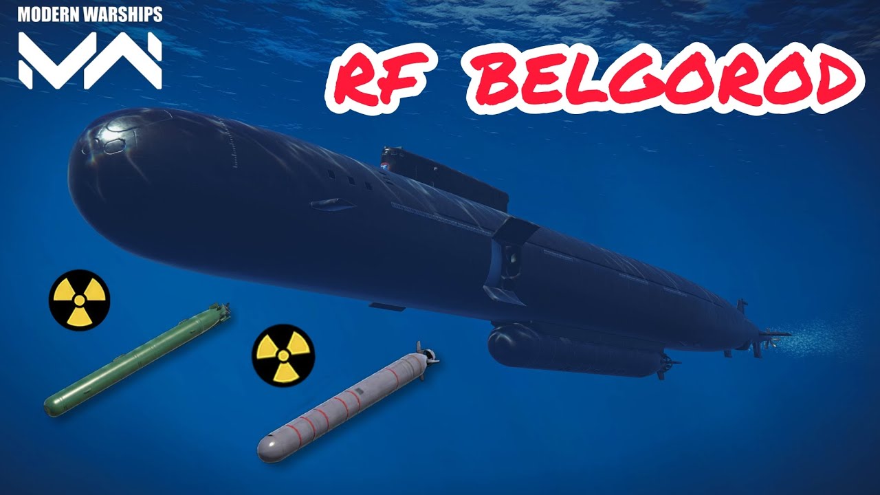 RF Belgorod (K-329) With 2 Nuclear Torpedos - Modern Warships - YouTube