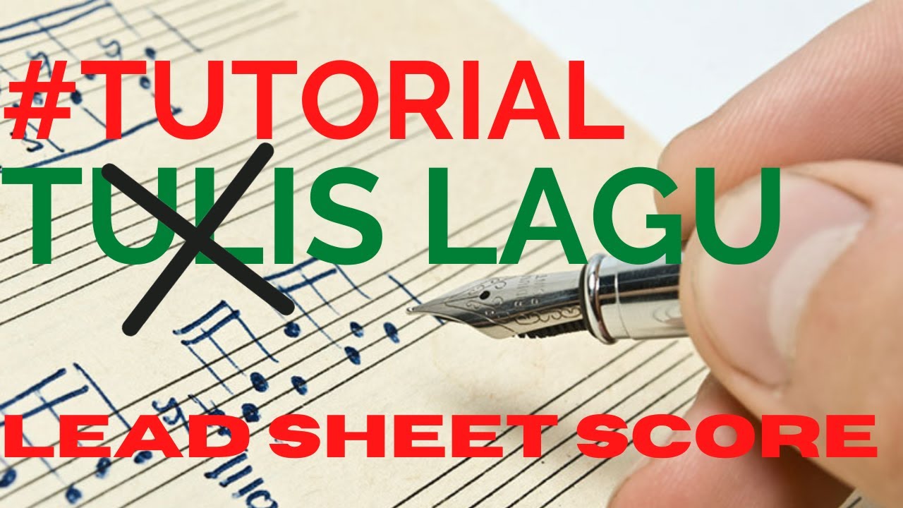 Tutorial (Tulis Lagu) Lead Sheet Score - YouTube