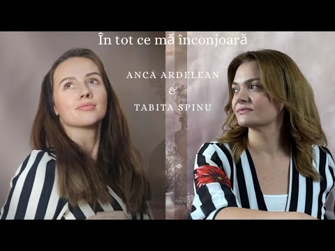 Tabita Spînu | Anca Ardelean - În tot ce mă înconjoară - YouTube