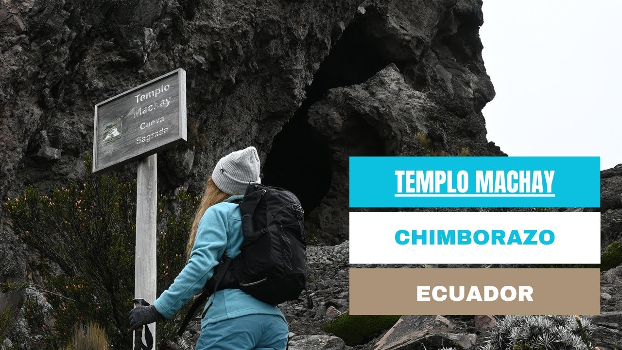 TEMPLO MACHAY, VOLCÁN CHIMBORAZO, ECUADOR - YouTube