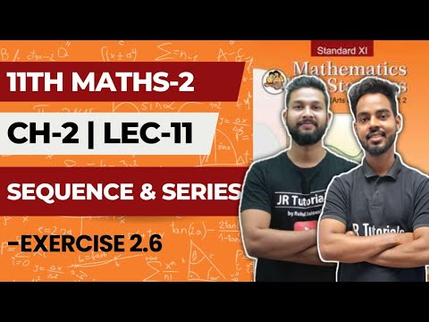 11th Maths 2 | Chapter 2 | Sequence & Series | Exercise 2.6 | Lecture 11 | Maharashtra Board ...