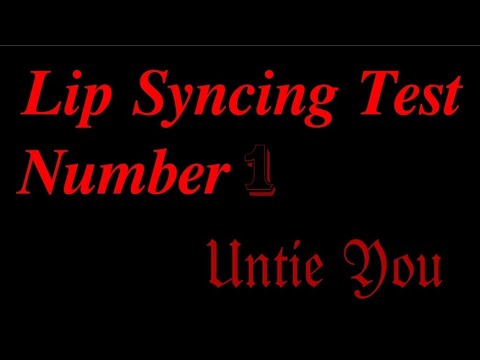 Lip Syncing 1 // Untie you - Sir Chloe - YouTube