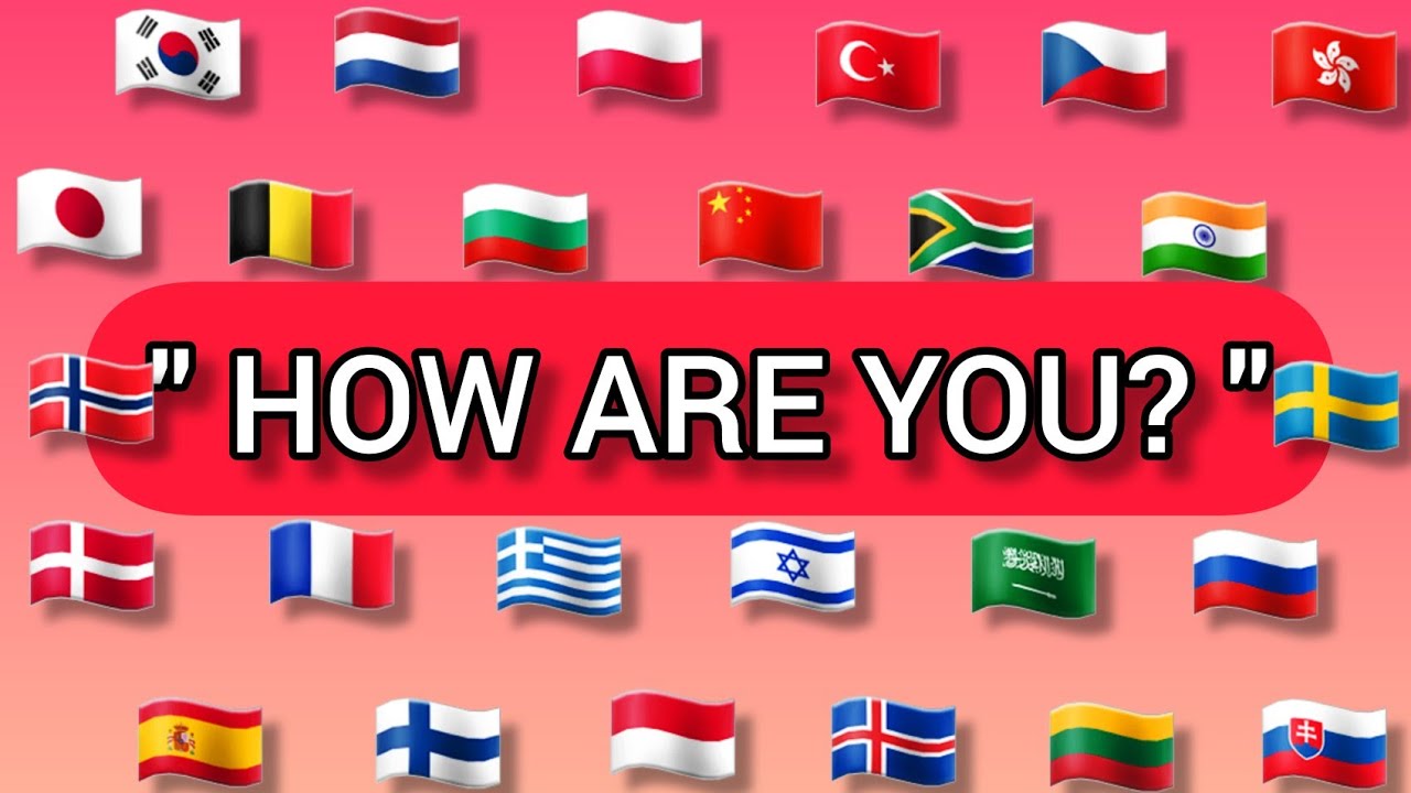 HOW TO SAY "HOW ARE YOU" in 30 Languages - YouTube