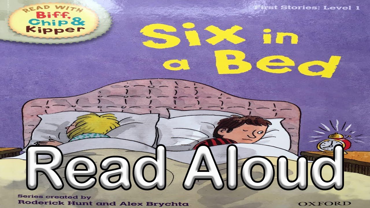Six in a Bed and Get Dad - Biff, Chip & Kipper Level 1 - Read Aloud ...