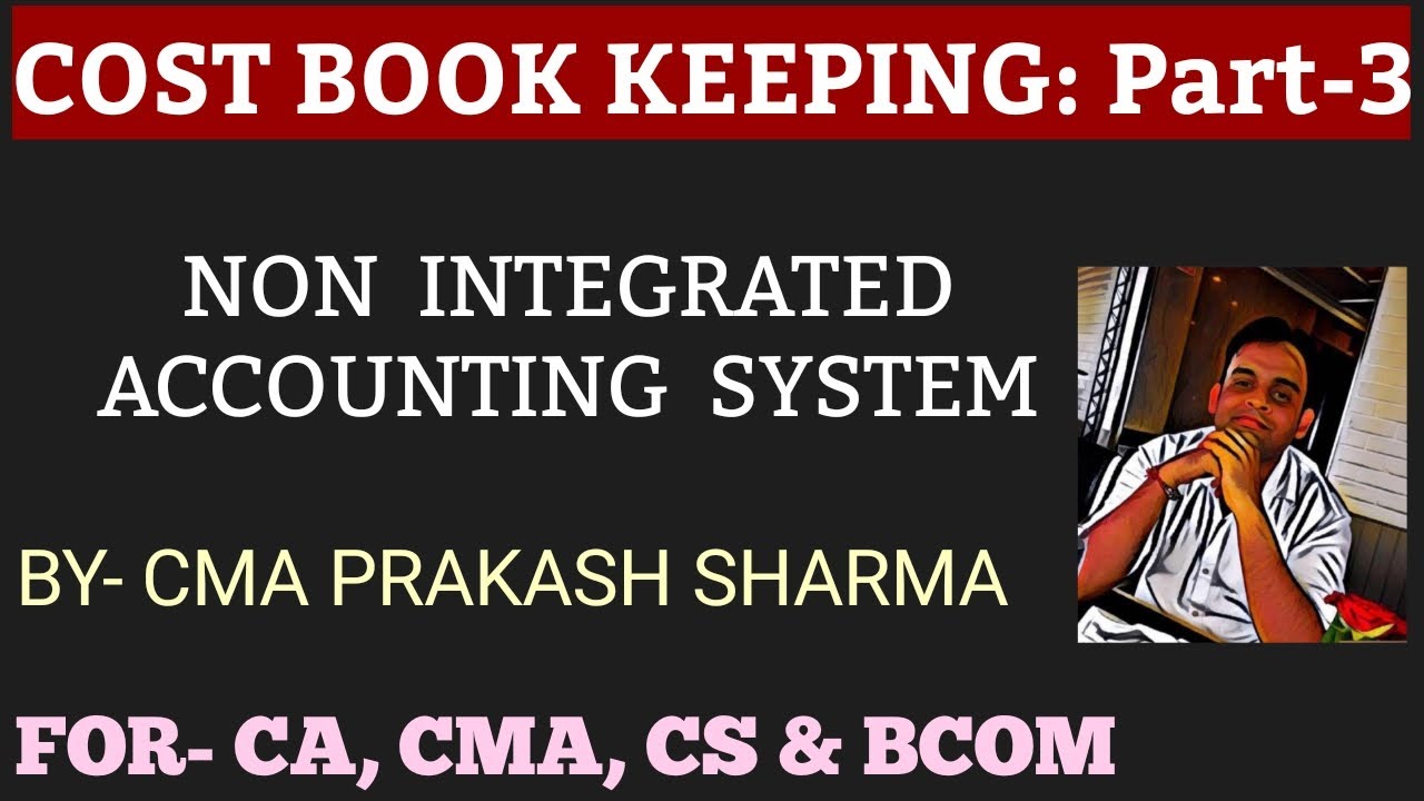 COST BOOK KEEPING [PART 3] | NON INTEGRATED ACCOUNTING SYSTEM - YouTube
