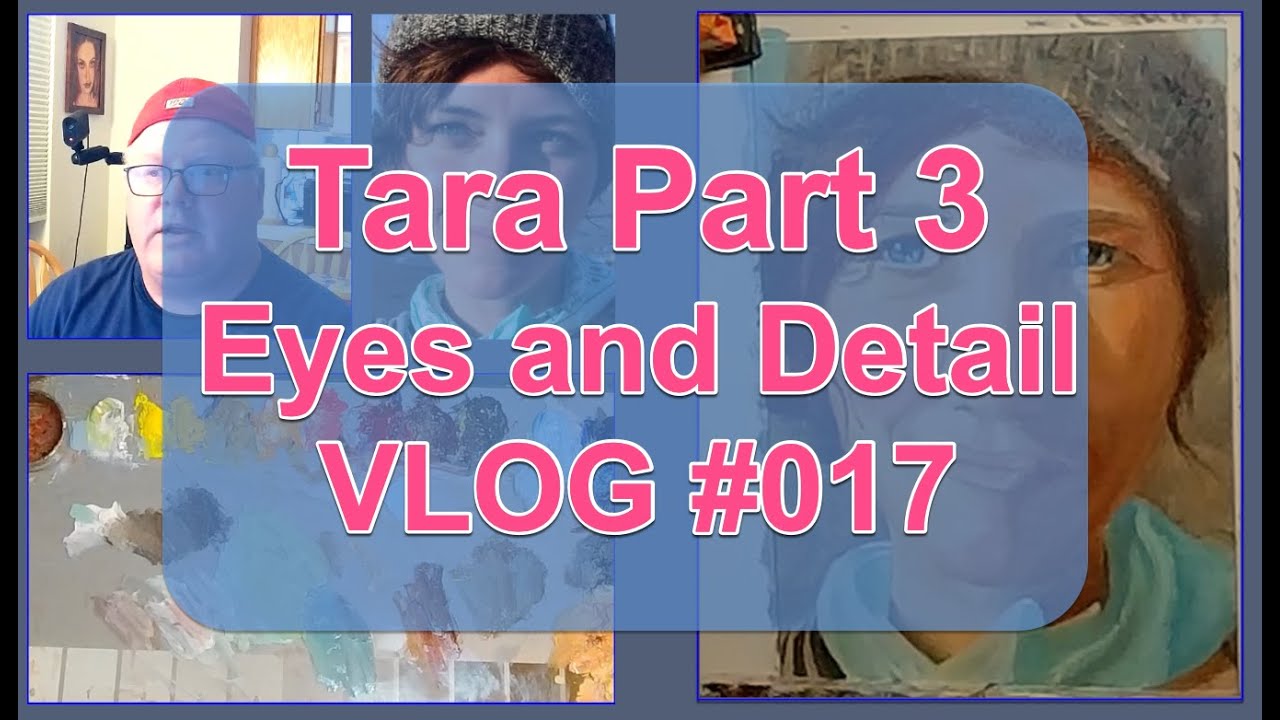 Portrait Painting Tara Part 3 Eyes and Details VLOG 017 - YouTube