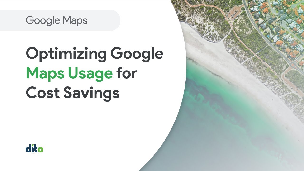 Overview of Optimizing Google Maps Usage for Cost Savings - YouTube
